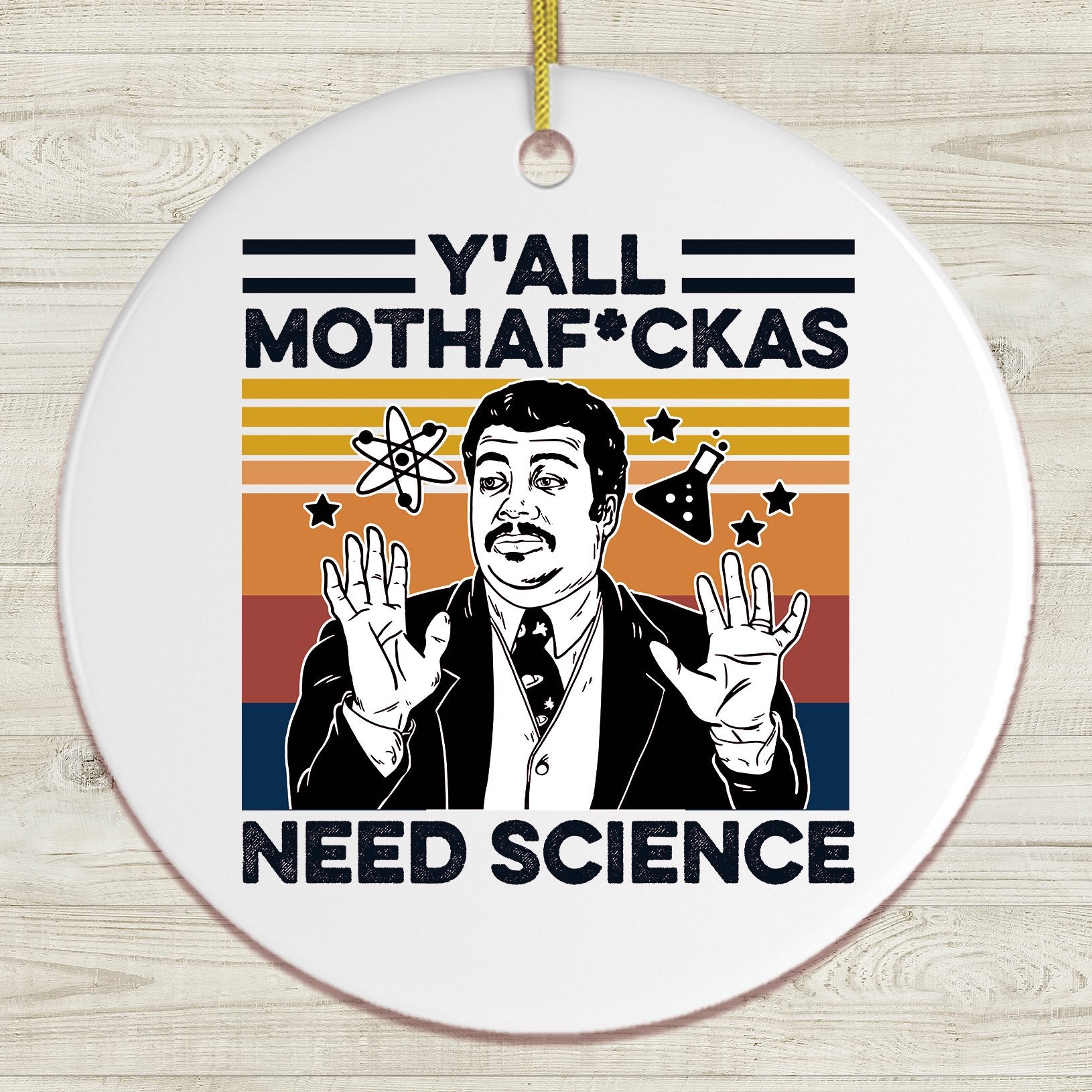 Yall Mothafuckas Need Science Ornament, Neil Degrasse Tyson Humor ...